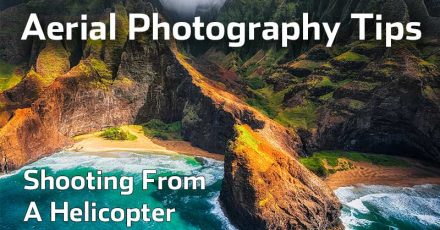Aerial Photography Tips - For Shooting From A Helicopter