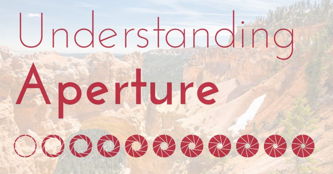 What Is Aperture? + F-Stop Chart