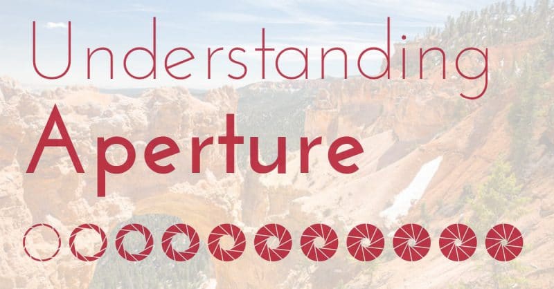 What Is Aperture? + F-Stop Chart
