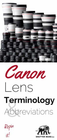 Canon Lens Terminology And Abbreviations - The Ultimate Guide