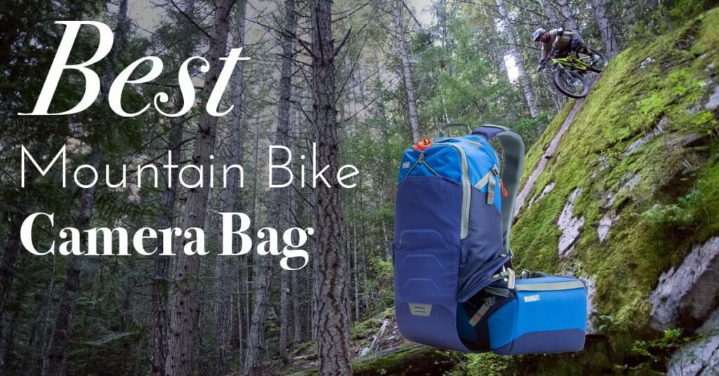 What's the Best Camera Bag for Mountain Biking?