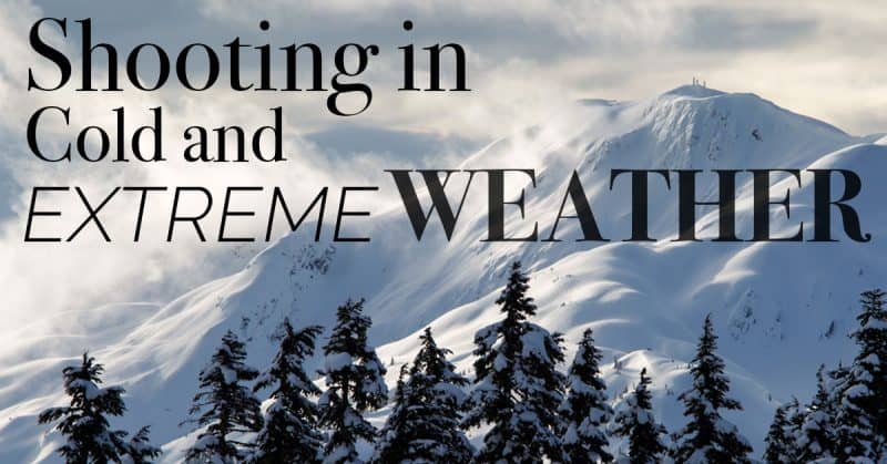 Cold Weather Photography Tips and Extreme Conditions