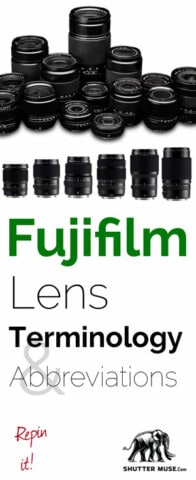 Fuji Lens Terminology and Lens Abbreviations Explained