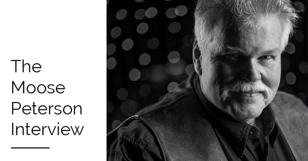 The Moose Peterson Interview